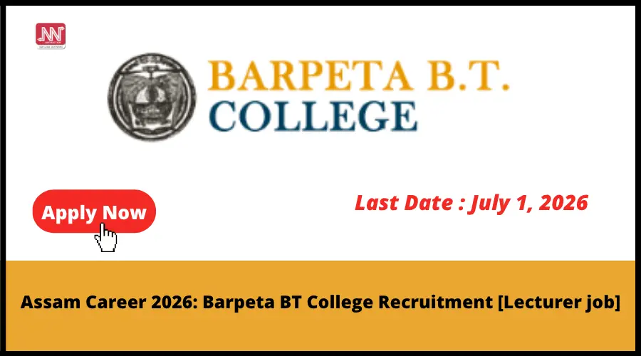Assam Career 2026: Barpeta BT College Recruitment [Lecturer job ...