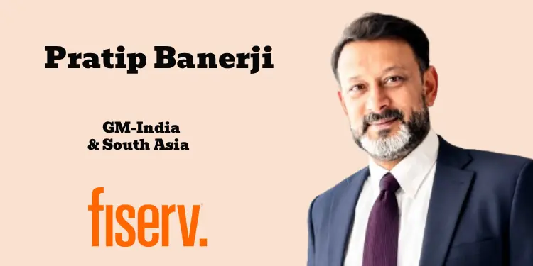 Fiserv appoints Pratip Banerji as General Manager for India and South ...