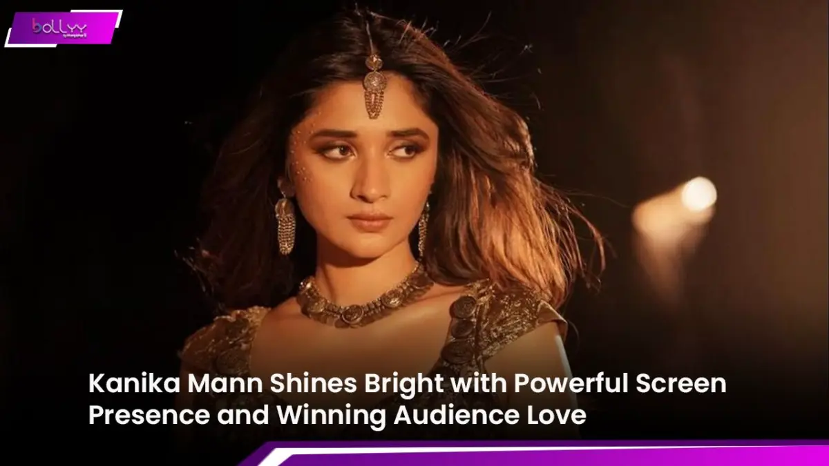 Kanika Mann Shines Bright with Powerful Screen Presence and Winning ...