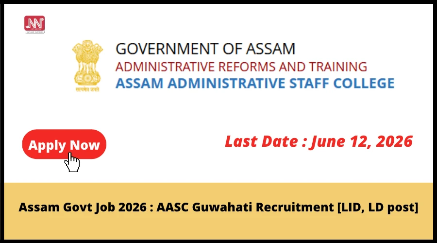 Assam Govt Job 2026 : AASC Guwahati Recruitment [LID, LD post] | Dailyhunt