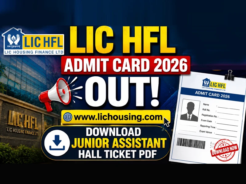 LIC HFL Admit Card 2026 Released - Download Junior Assistant Hall ...