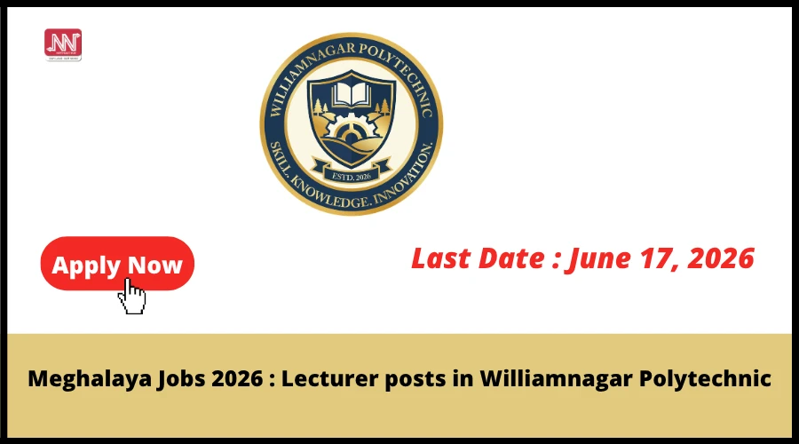 Meghalaya Jobs 2026 : Lecturer posts in Williamnagar Polytechnic ...
