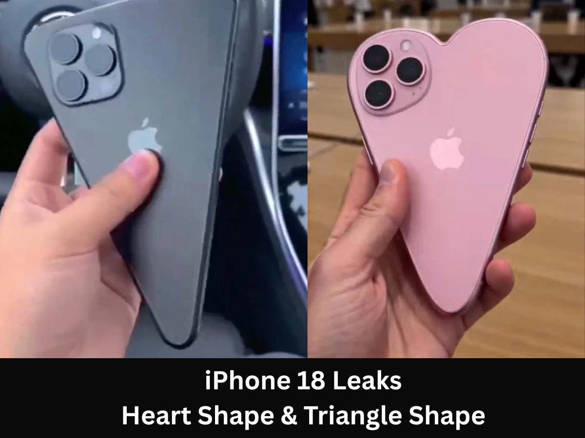 iPhone 18 Latest News: Heart Shaped & Triangle Shaped Design Leaks Go ...