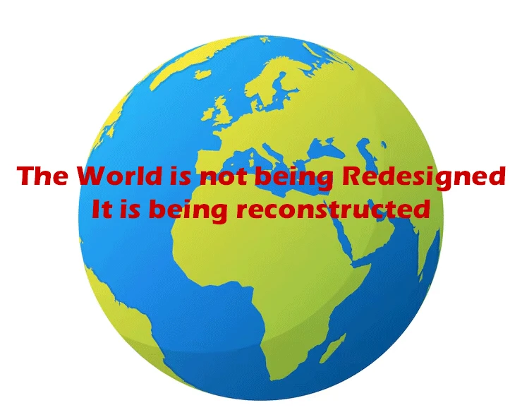 The World is not being Redesigned, It is being reconstructed | Dailyhunt
