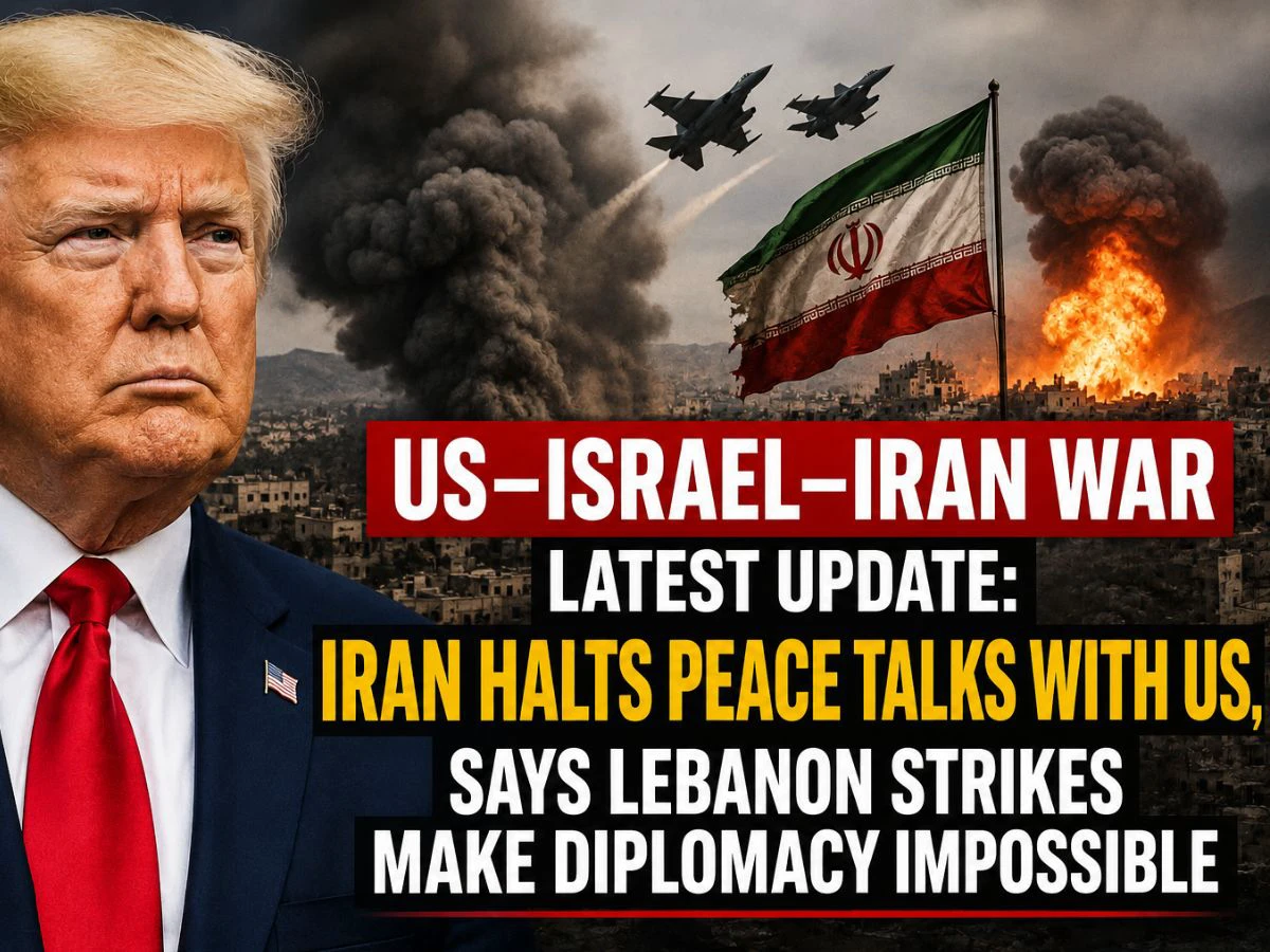 US-Israel-Iran War Latest Update: Iran Halts Peace Talks With US, Says ...