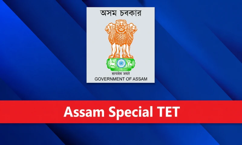 Special Assam TET 2026 for LP and UP levels to be held on June 28 ...