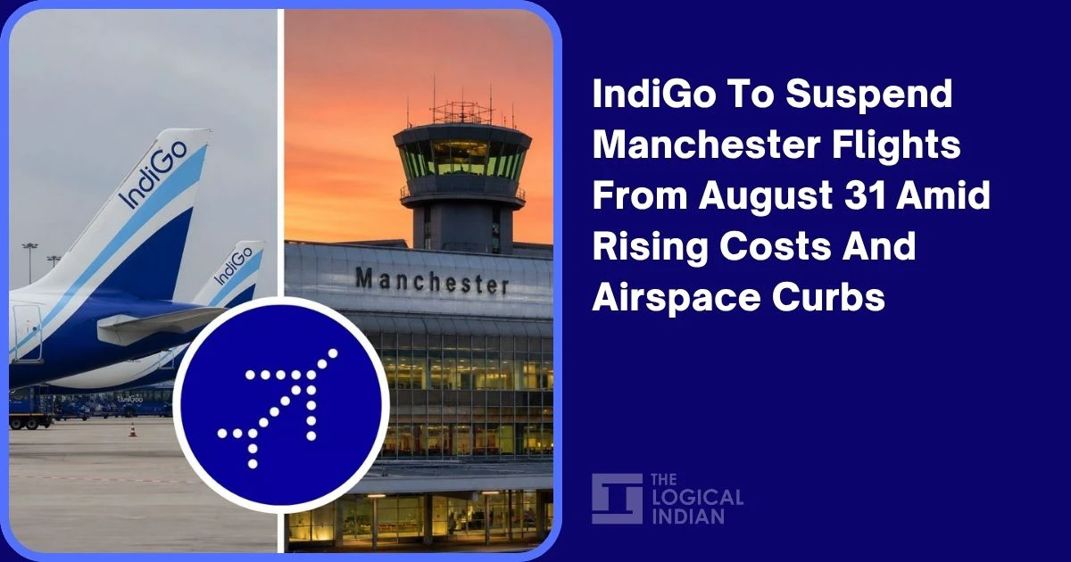 IndiGo To Suspend Manchester Flights From August 31 Amid Rising Costs ...