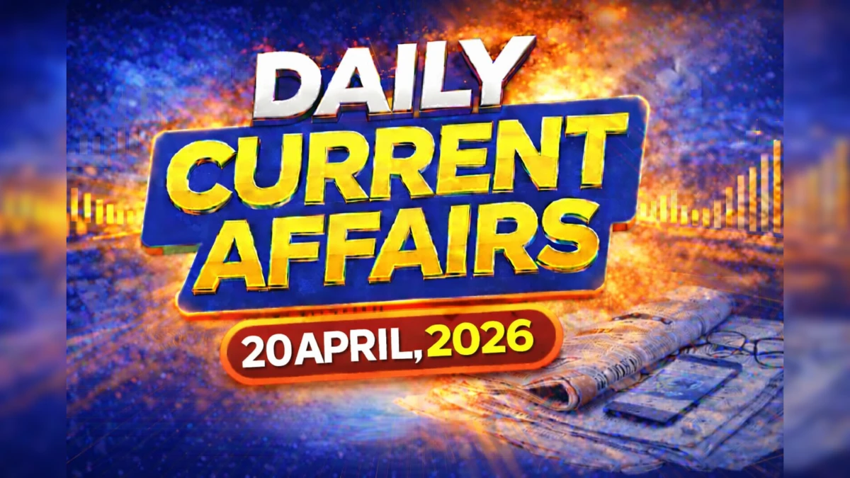 Daily Current Affairs Quiz, 20 April, 2026: Top GK Questions & Answers ...
