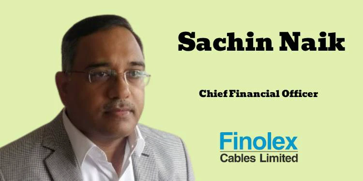 Finolex Cables appoints Sachin Naik as Chief Financial Officer | Dailyhunt