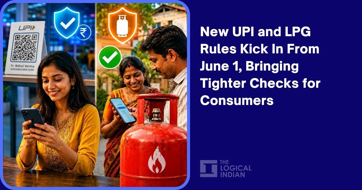 New UPI and LPG Rules Kick In From June 1, Bringing Tighter Checks for ...