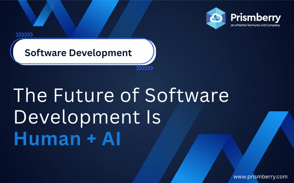 The Future of Software Development Is Human + AI | Dailyhunt
