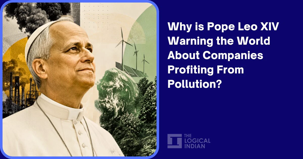 Why is Pope Leo XIV Warning the World About Companies Profiting From ...