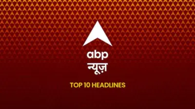 Top 10 | ABP LIVE Morning Bulletin: Top News Headlines from 31 May 2026 ...
