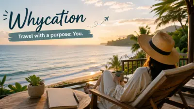 Forget the Checklist: Whycation Is Changing the Way We Travel | Dailyhunt