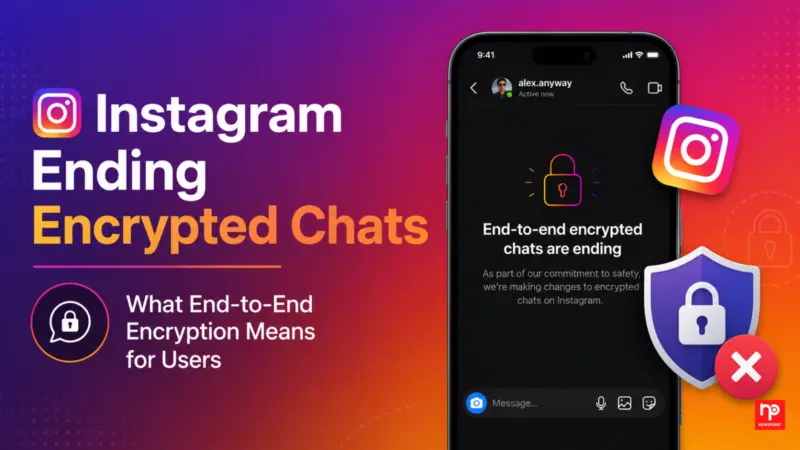 Instagram Ending Encrypted Chats: What End-to-End Encryption Means for ...