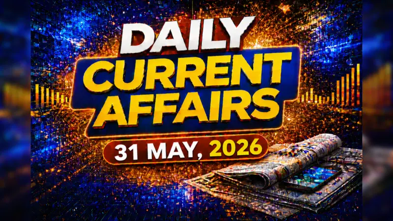 Daily Current Affairs Quiz, 31 May, 2026: Top GK Questions & Answers ...
