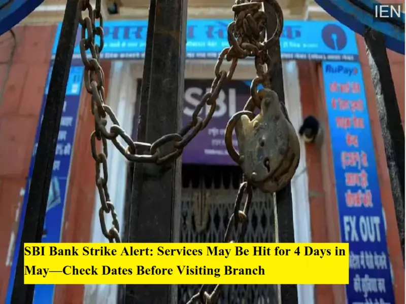 SBI Bank Strike Alert: Services May Be Hit for 4 Days in May-Check ...